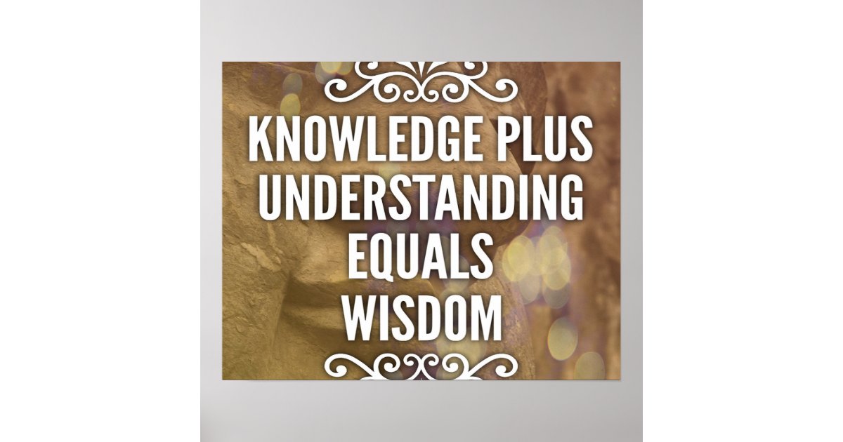 Knowledge Plus Understanding Wisdom-Poster Poster | Zazzle.be