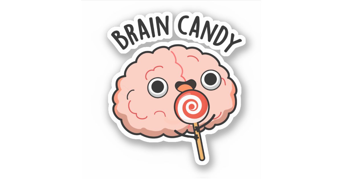 Sticker Brain Candy Funny Cerveau Anatomie Pun | Zazzle.be